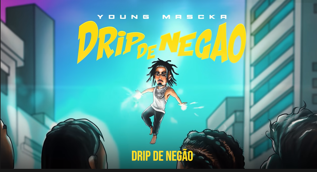 Drip de Negão 2 – Young Mascka Feat. Dalua,Yunk Vino, Mc Livinho, Chris ...