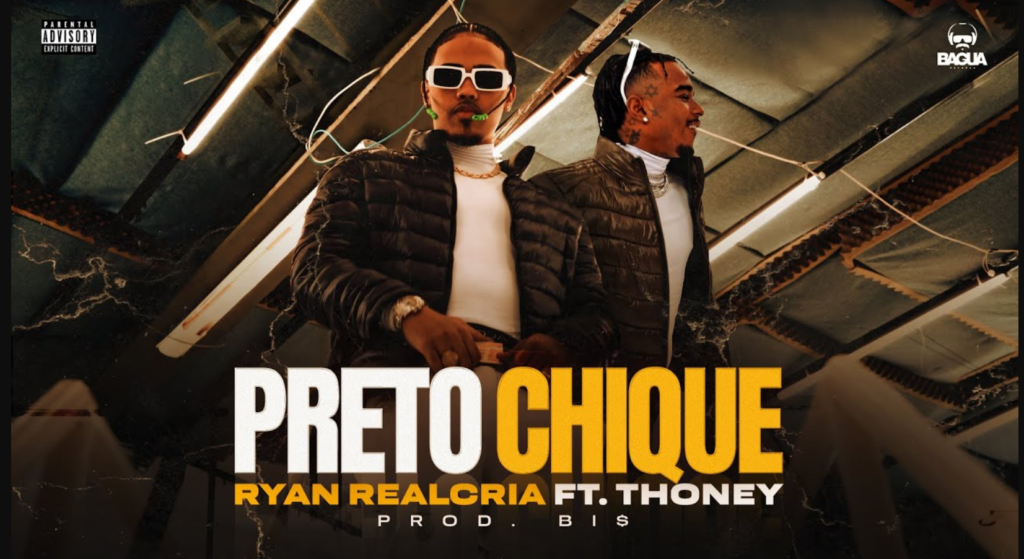 Preto Chique - Ryan Realcria Feat. Thoney (Letra)