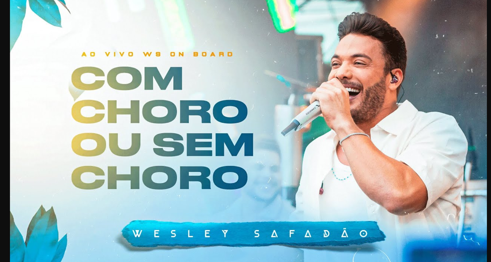 Com Choro Ou Sem Choro – Wesley Safadão – Músicas Mais Tocadas