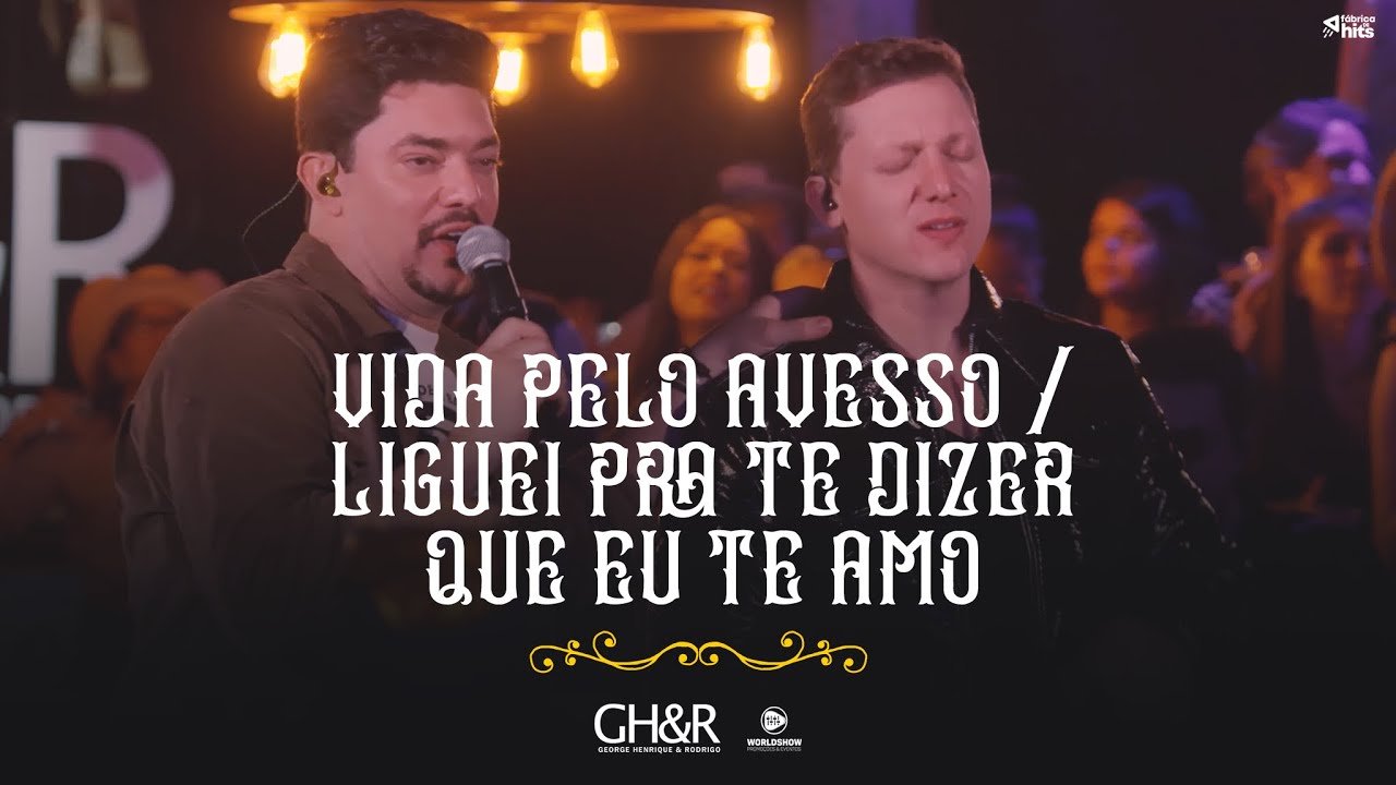 Vida Pelo Avesso / Liguei Pra Te Dizer Que Eu Te Amo – George Henrique e Rodrigo – Músicas Mais ...
