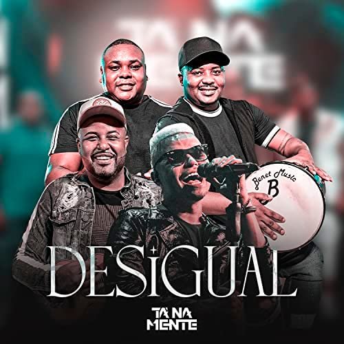 Desigual – Tá Na Mente – Músicas Mais Tocadas