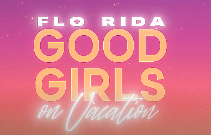 Good Girls On Vacation – Flo Rida – Músicas Mais Tocadas