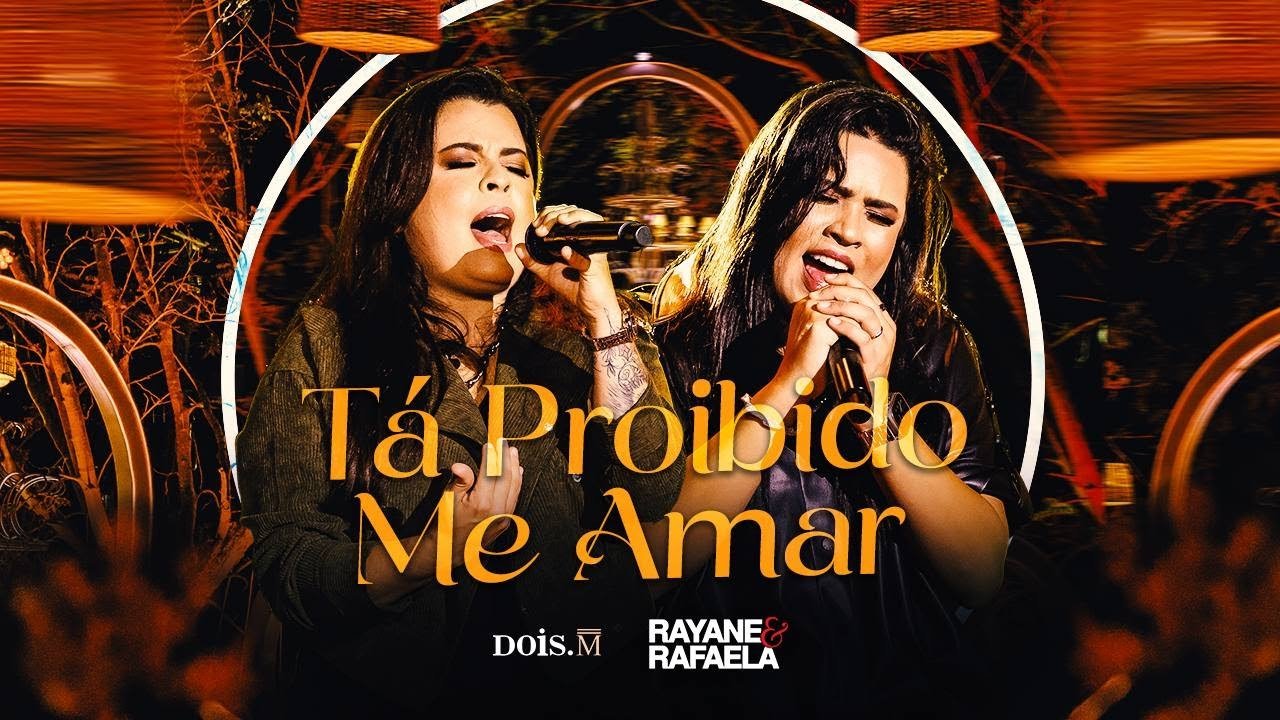 TÁ PROIBIDO ME AMAR – Rayane e Rafaela – Músicas Mais Tocadas